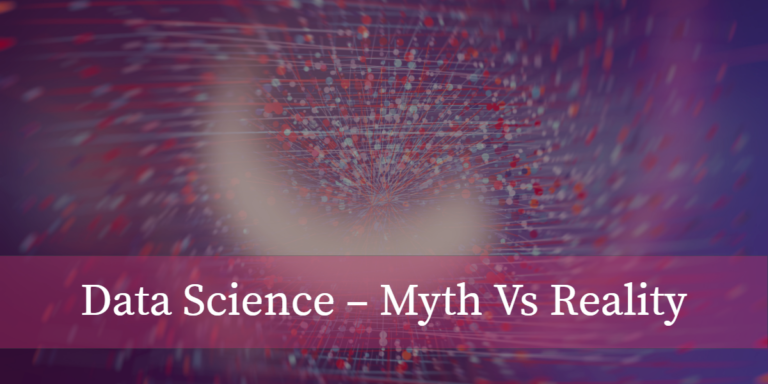 Data Science – Myth Vs Reality - Analyttica | Analyttica